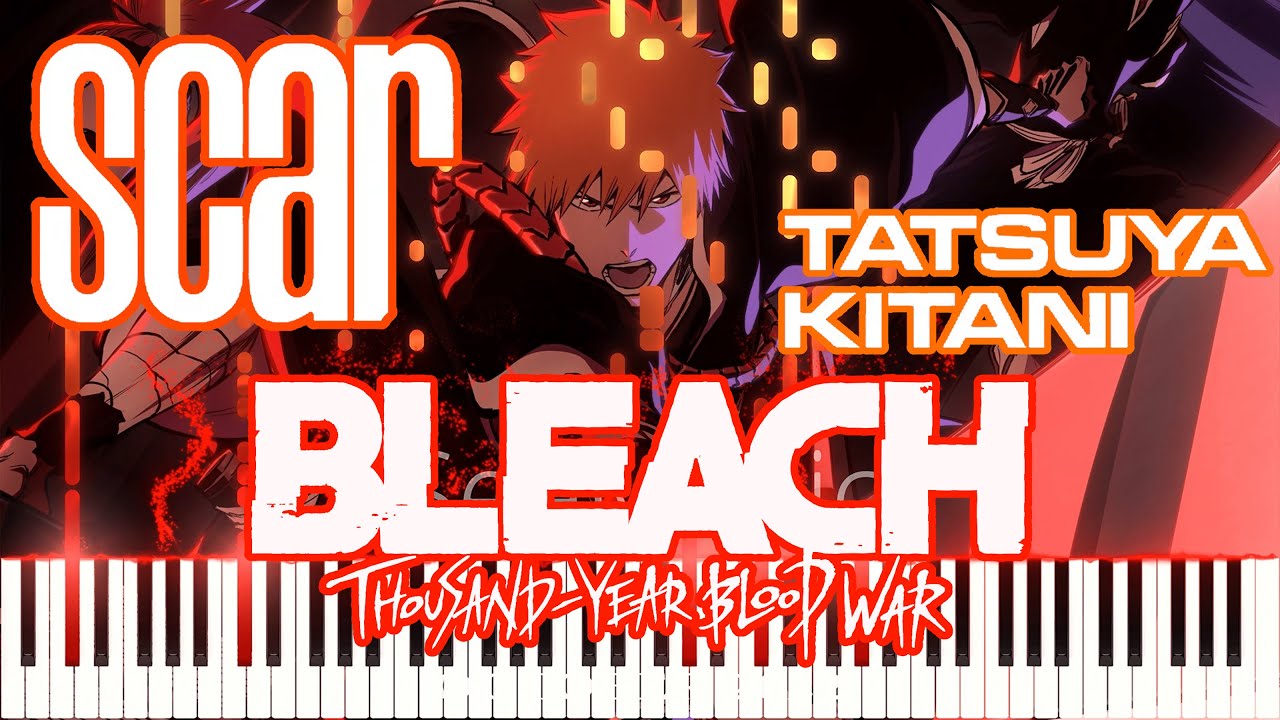 [Score available 包含樂譜] スカー Scar (Bleach: Thousand-Year Blood War BLEACH ...
