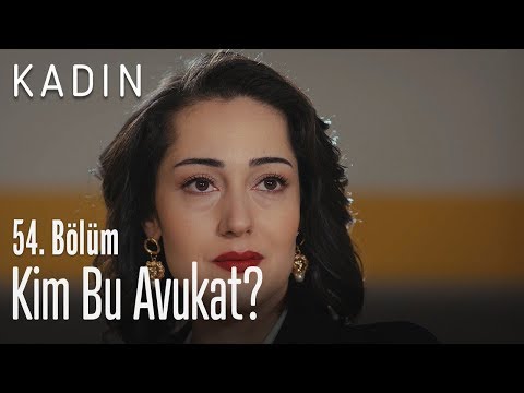 Kim bu avukat? - Kadın 54. Bölüm