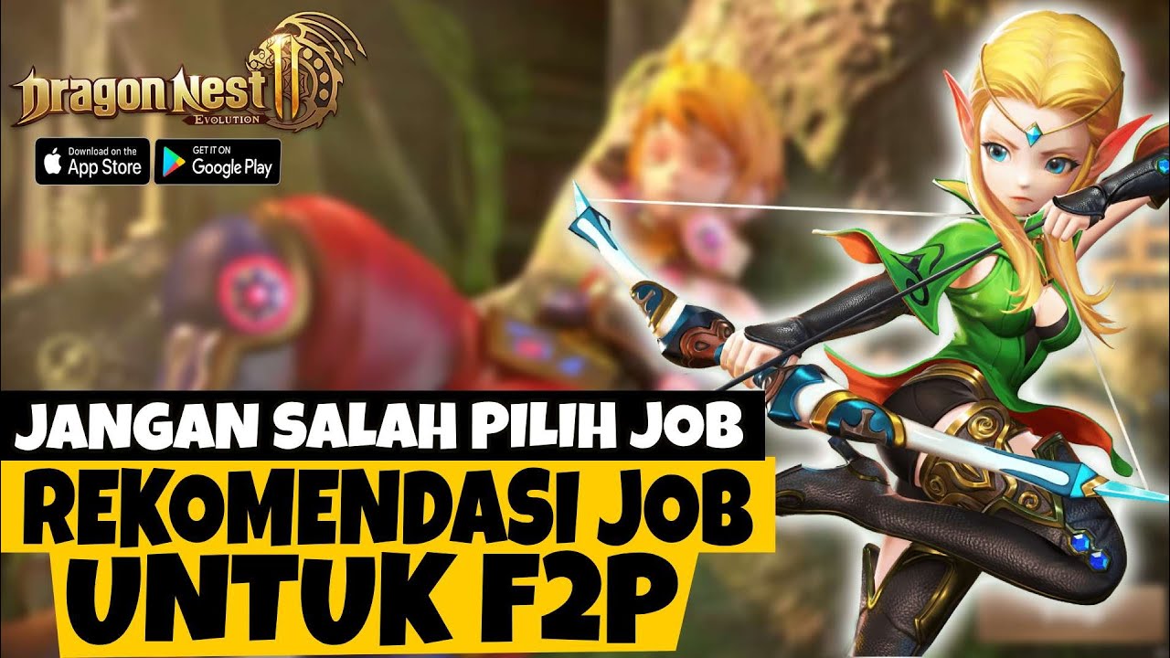 Bentar Lagi Rilis, Jangan Salah Pilih Job, Rekomendasi Job buat F2P !!! Dragon Nest 2 Evolution ...