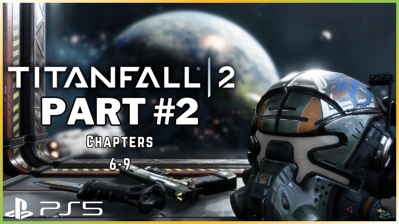 TITANFALL 2 PS5 Part #2 - ENDING [Chapter 6-9] (No Commentary) - YouTube