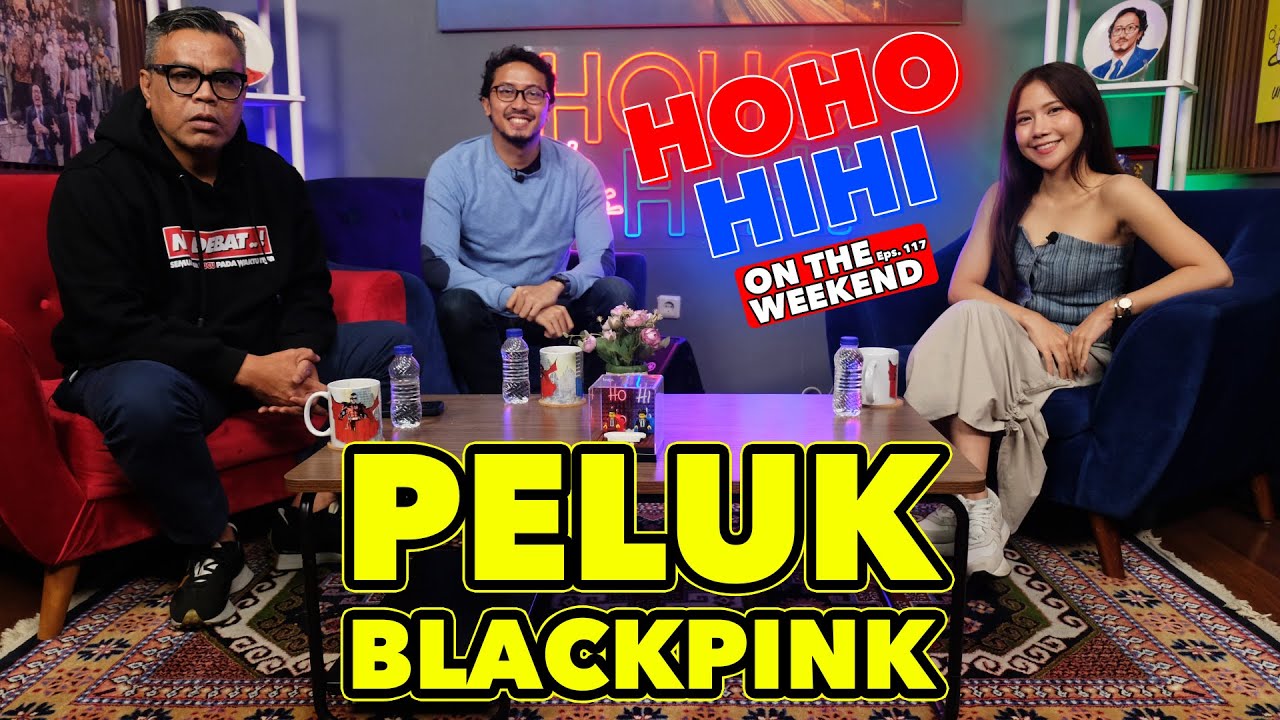 HOHO HIHI ON THE WEEKEND - PELUK BLACKPINK (EPISODE 117) - YouTube