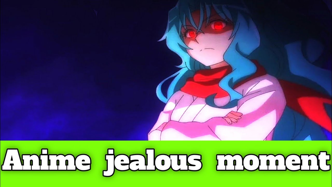 Funny jealous girls in Anime |anime jealous moment|Anime Moments|part_1 ...