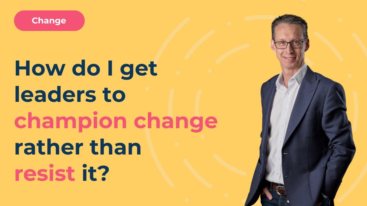 How do I get leaders to champion change rather than resist it - YouTube