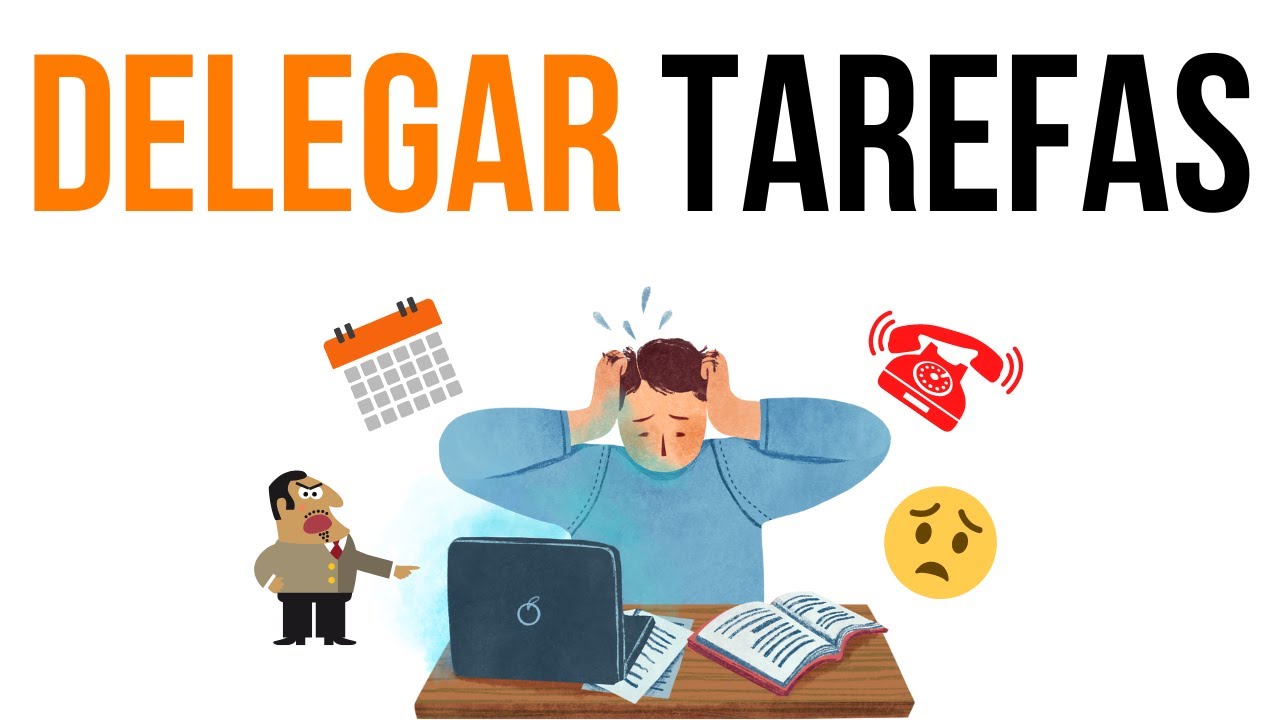 DELEGAR TAREFAS LIDERANÇA - Como DELEGAR TAREFAS com SUCESSO e de FORMA ...
