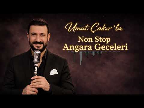 Umut Çakır’ la  - Non Stop Angara Geceleri - 1