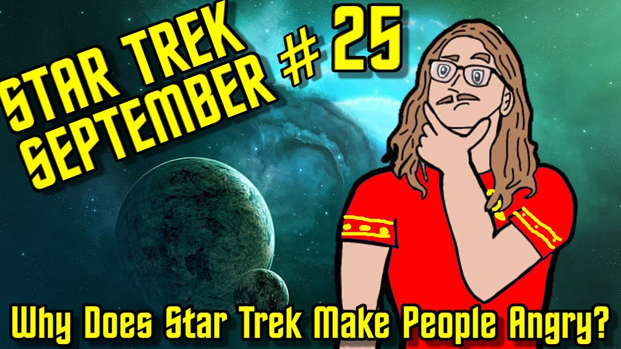 Why Does Star Trek Make People Angry? - Star Trek September #25 - YouTube