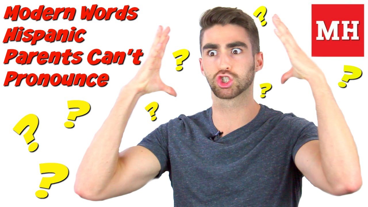 Modern Words Hispanic Parents Can't Pronounce - YouTube