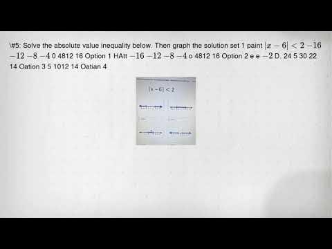 #5: Solve the absolute value inequality below. Then graph the solution set 1 paint vert x-6vert ...