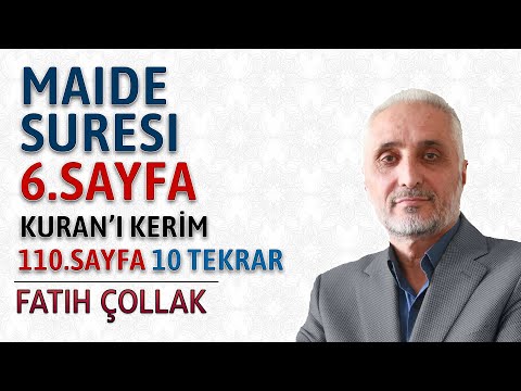 Maide suresi 6.sayfa dinle ve oku Fatih Çollak Maide suresi 18 23 ayetler) Kuranı Kerim 110.sayfa