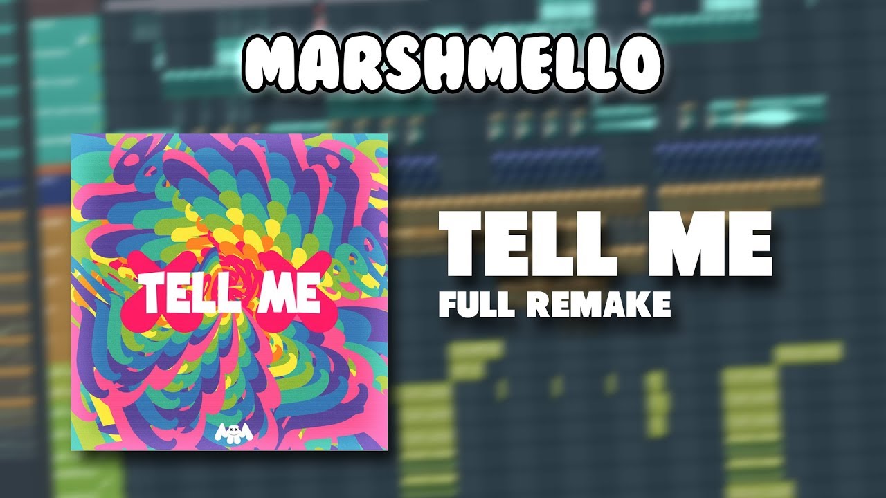 Marshmello - Tell Me (FL STUDIO REMAKE) - YouTube