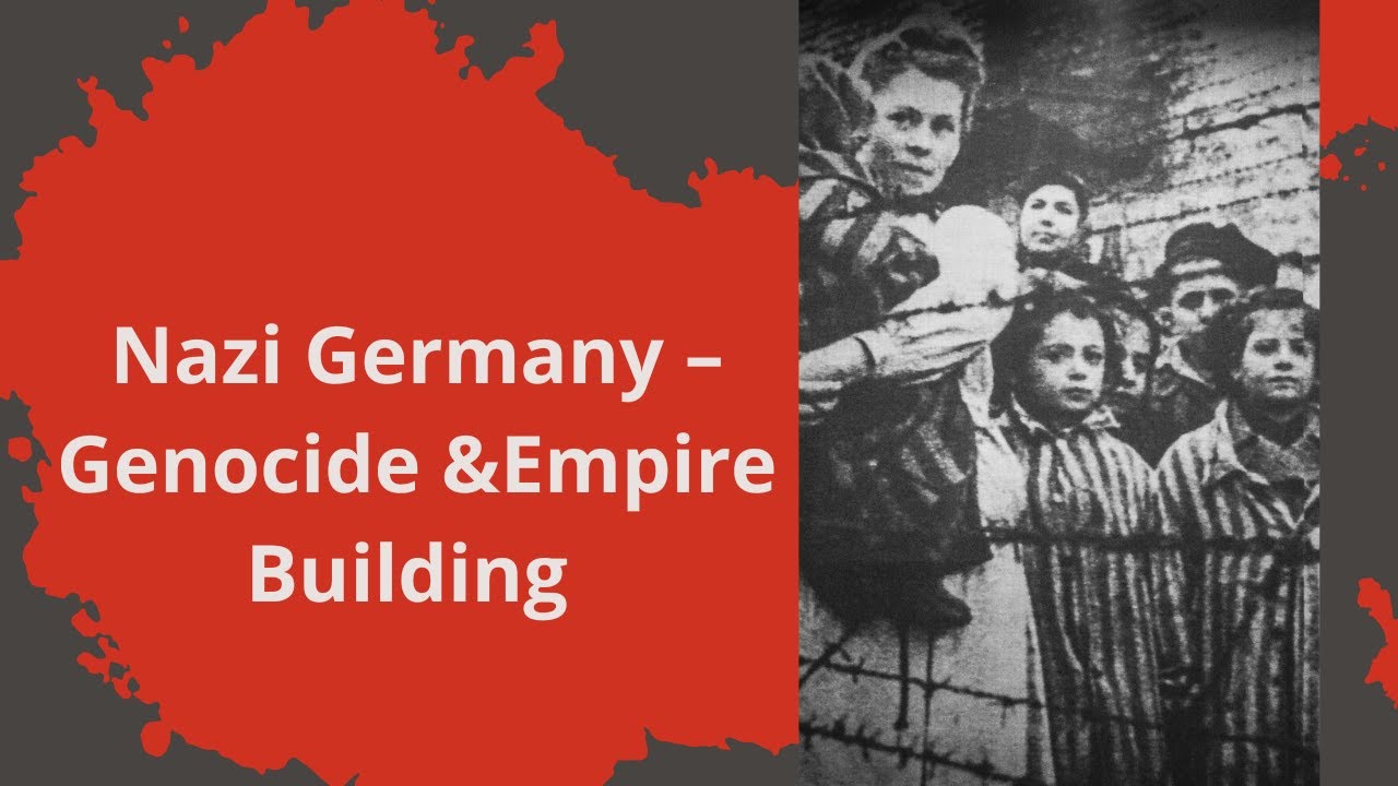 Nazi Germany – Genocide & Empire Building - YouTube