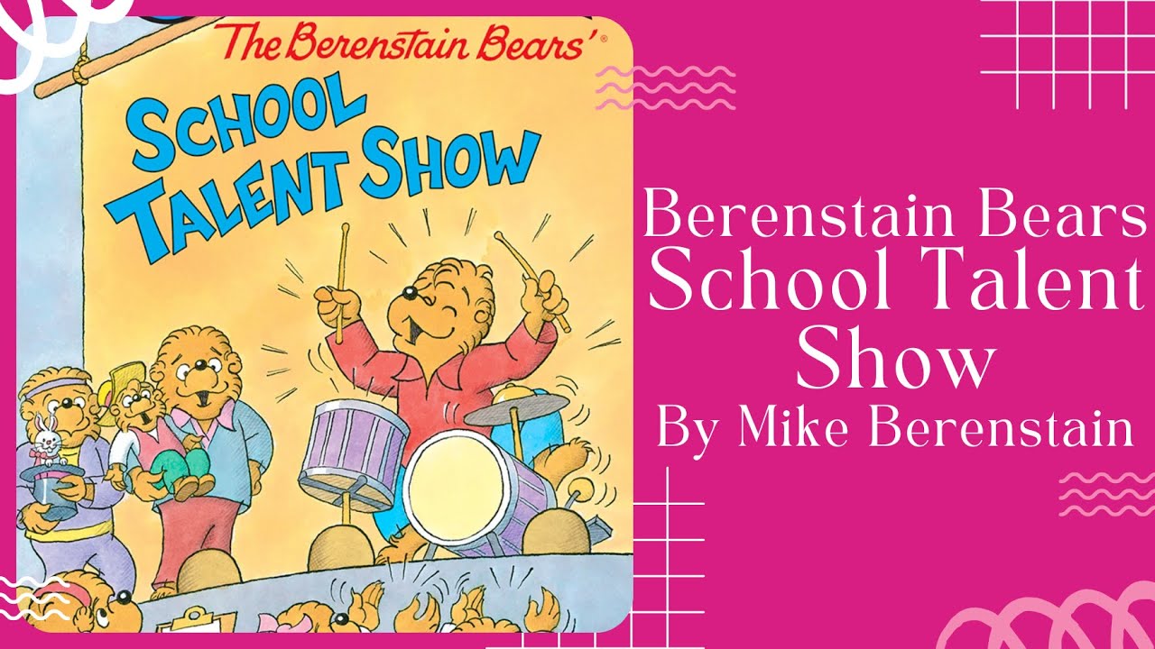 🎤 Berenstain Bears School Talent Show 🎤 Stories for Kids Read Aloud ...