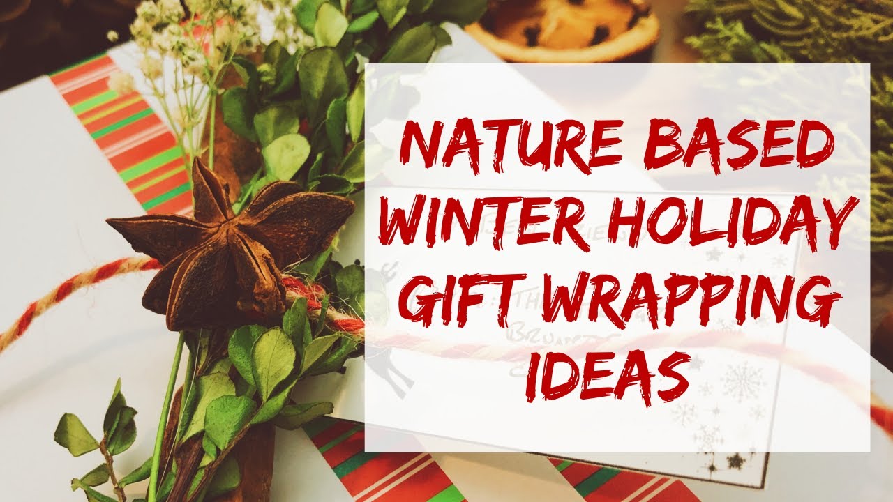 Nature Based Winter Holiday Gift Wrapping Ideas - YouTube