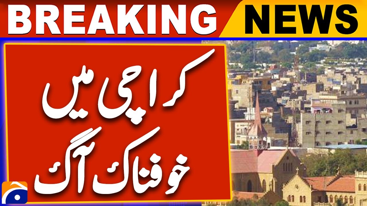Massive Fire Breaks Out in Karachi: Huge Blaze Causes Major Damage | Breaking News - YouTube