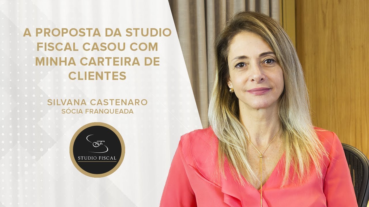 Depoimento Franqueada | Silvana Castenaro | SP | Studio Fiscal - YouTube