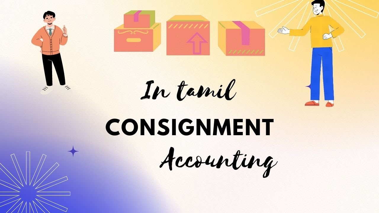 1 Consignment Accounting Introduction Financial Accounting In Tamil 1-consignment-accounting-introduction-financial-accounting-in-tamil