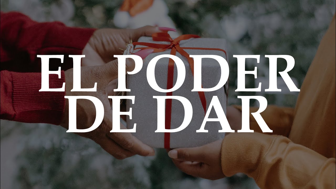 Servicio Dominical: El Poder de Dar - YouTube