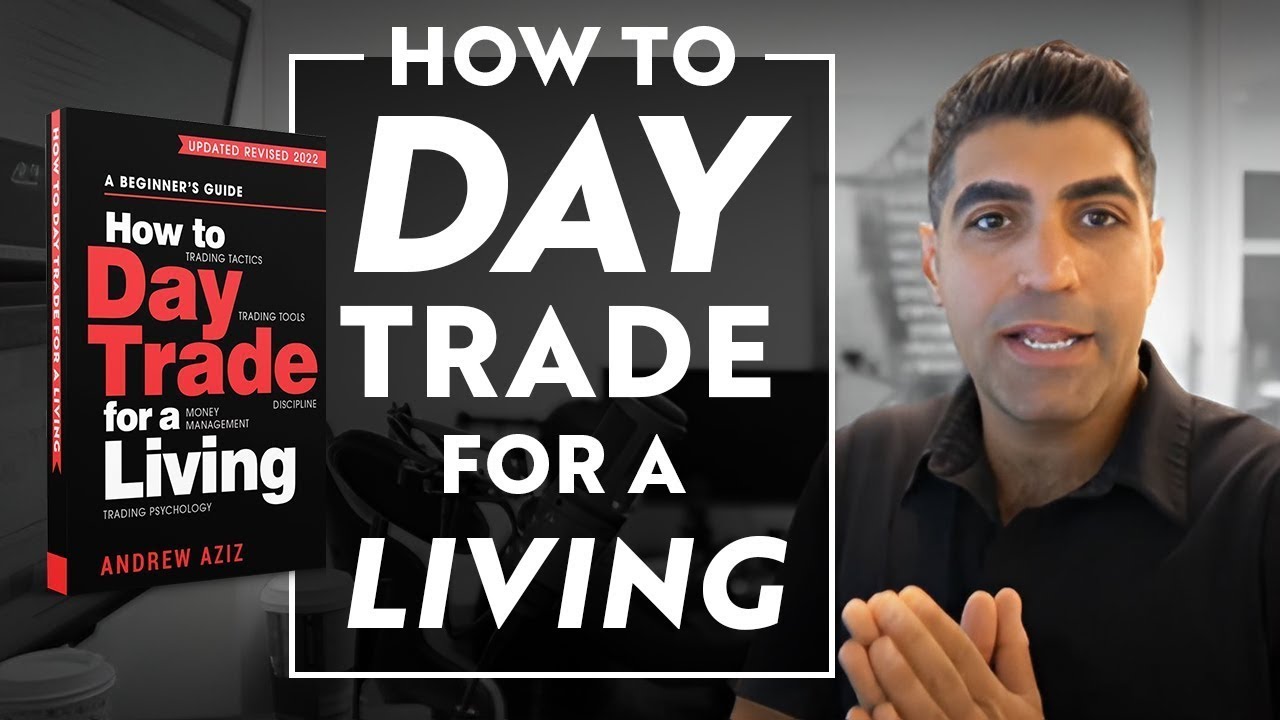 HOW TO DAY TRADE FOR LIVING BY ANDREW AZIZ - YouTube