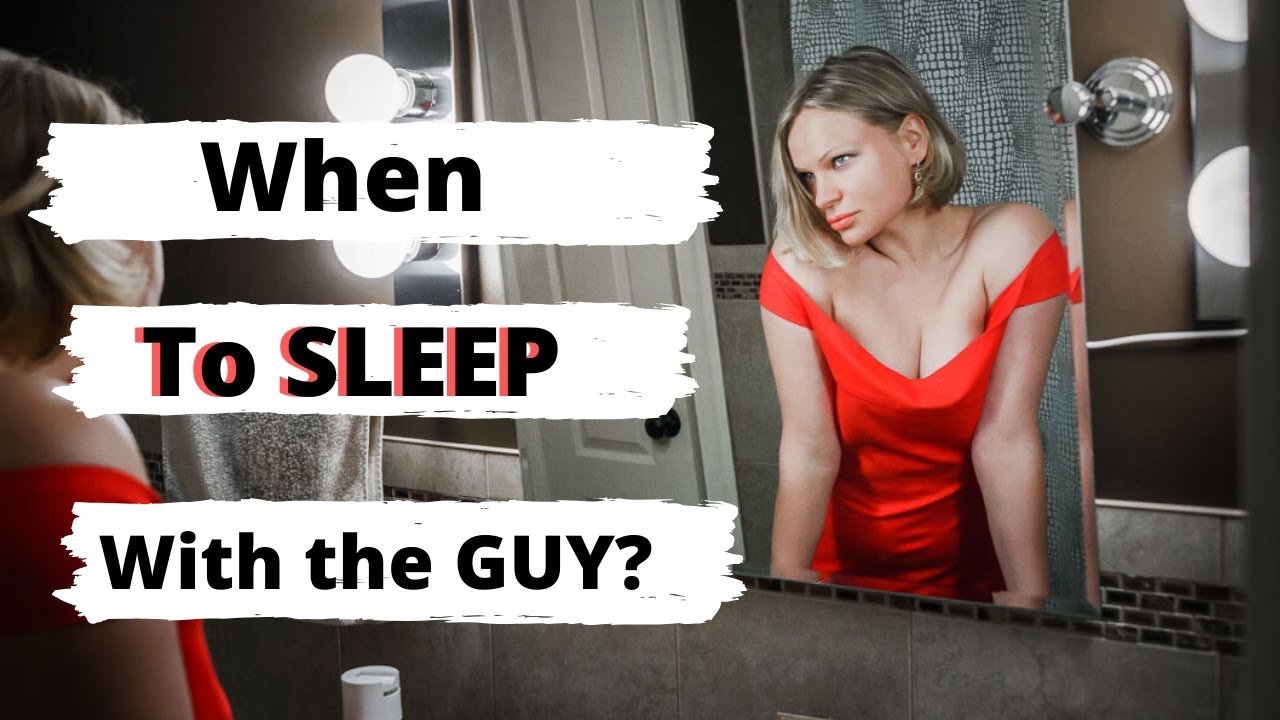 When To Sleep With A Guy YOU Are Dating GET HIM ADDICTED TO YOU FOREVER YouTube when-to-sleep-with-a-guy-you-are-dating-get-him-addicted-to-you-forever-youtube