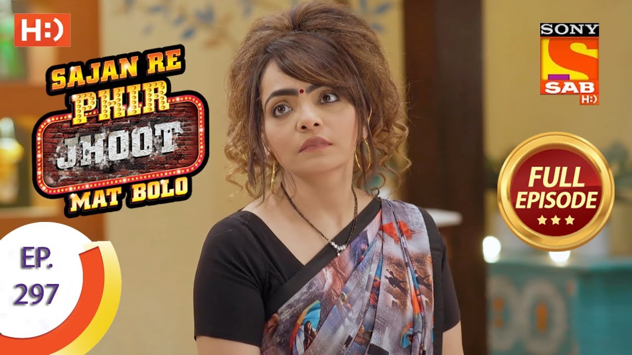 Sajan Re Phir Jhoot Mat Bolo - Ep 297 - Full Episode - 17th July, 2018 ...