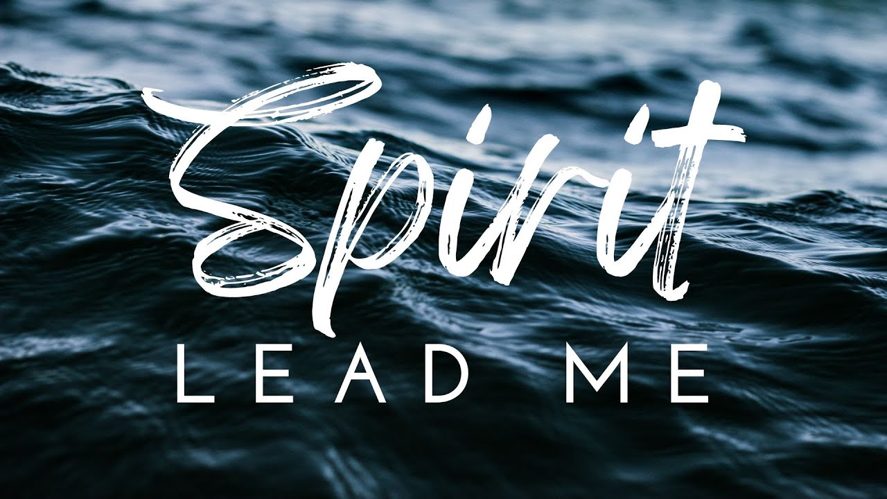 Spirit Lead Me - YouTube
