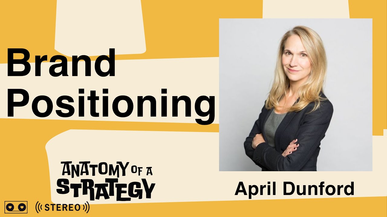 Obviously Awesome Brand Positioning with April Dunford - Anatomy of a ...