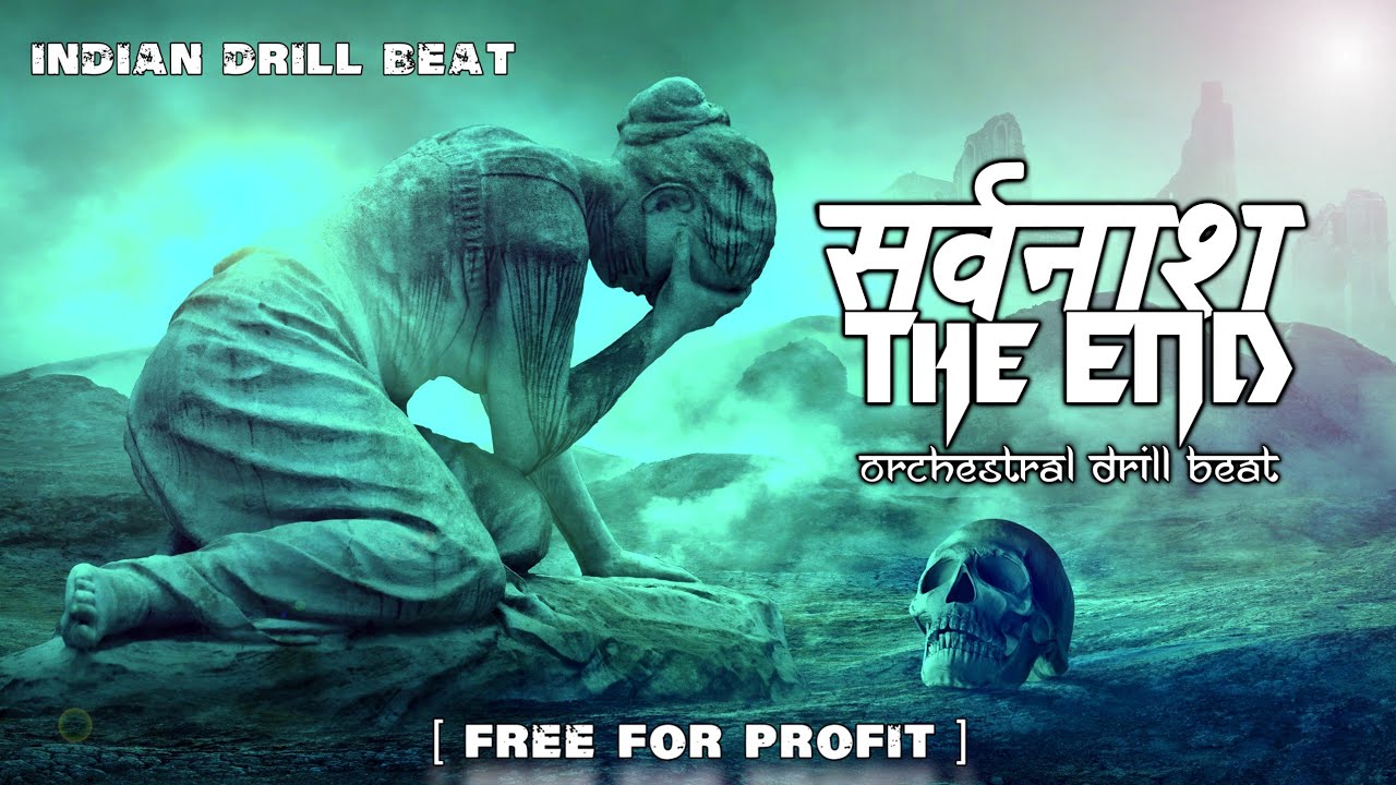 [ FREE FOR PROFIT ] Indian Street Drill Type Beat - The END | No ...
