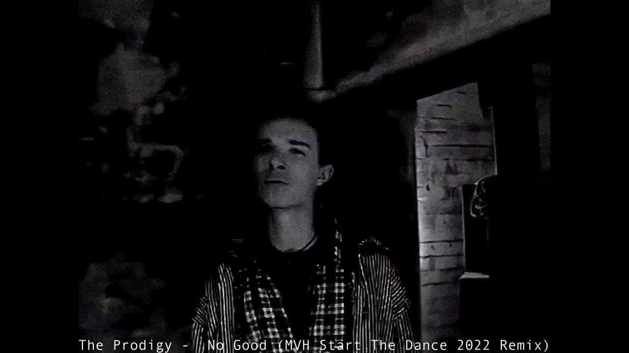The Prodigy No Good Mvh Start The Dance Remix 2022 Youtube