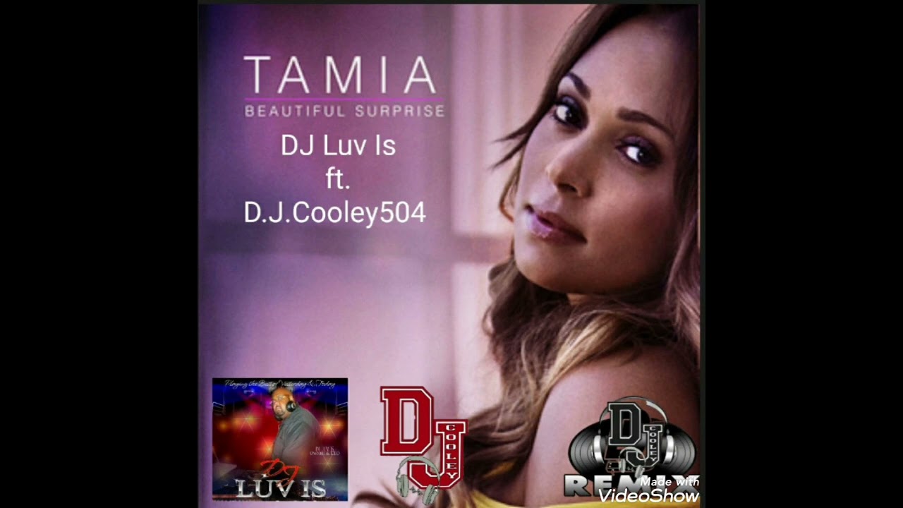 Tamia - Beautiful Surprise (2022 Remix) DJ Luv Is ft. D.J.Cooley504 # ...