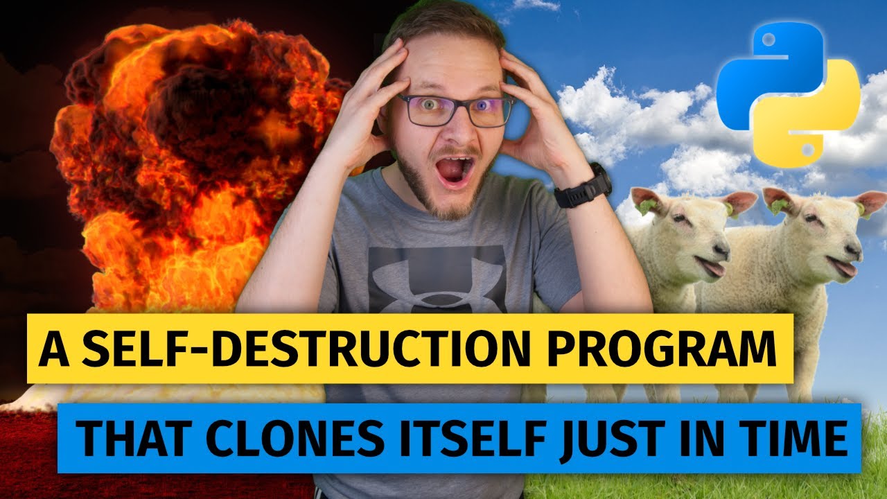 I Made A Python Program That Self Destructs But Clones Itself Just In 6351
