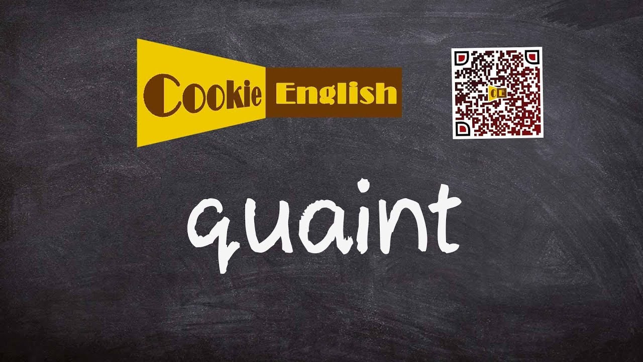 Quaint Pronunciation, Paraphrase, Listen & Practice - YouTube