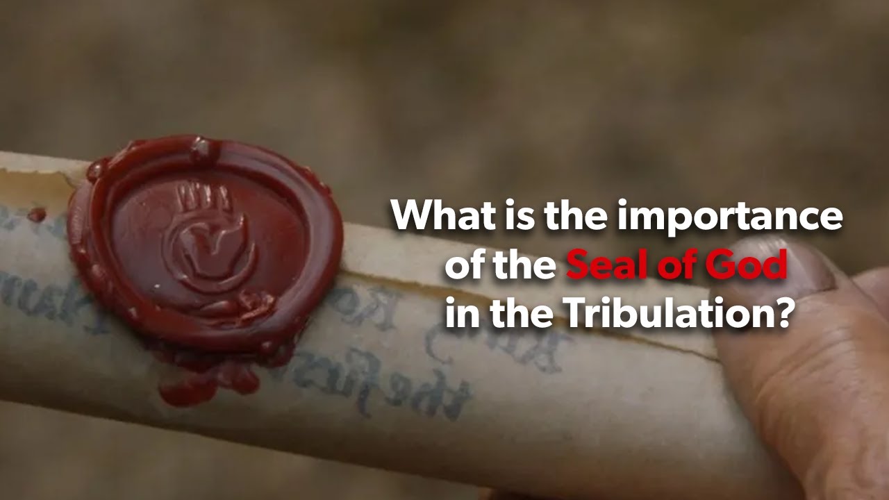 What is the importance of the Seal of God in the Tribulation? - YouTube