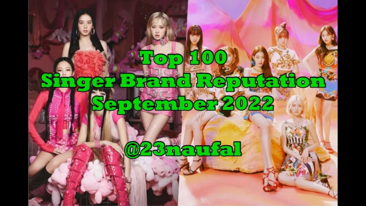 Top 100 K-Pop Singer Brand Reputation September 2022 brikorea @23naufal ...