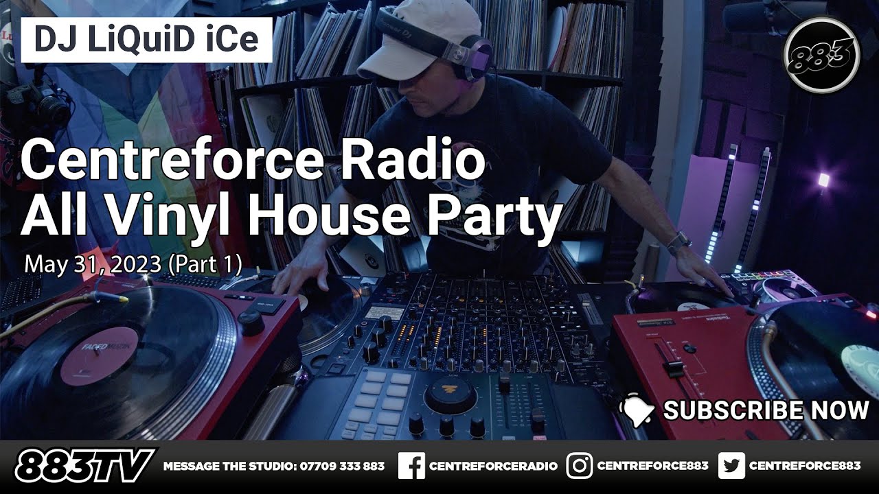Centreforce 88.3 Radio All Vinyl House Party | May 31, 2023 [Part 1 ...