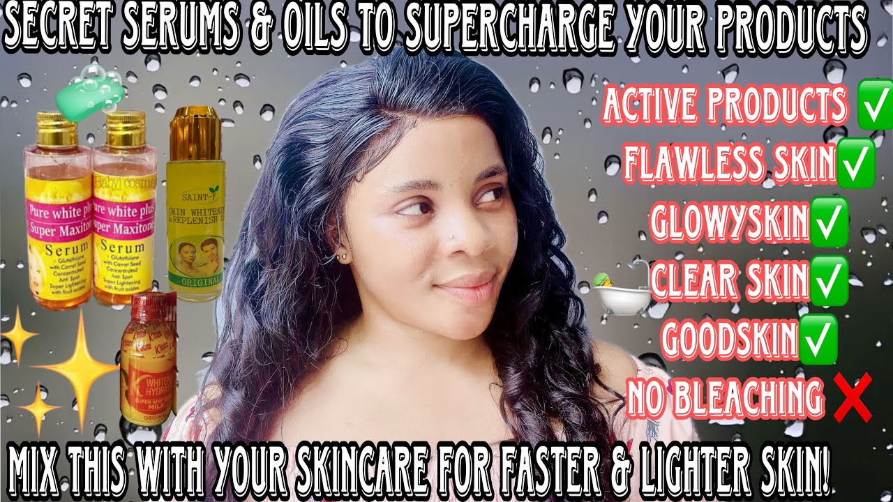 Secret Serums & Oils to mix your products |Boost Your Skincare for MAXIMUM Skin Whitening Result ...