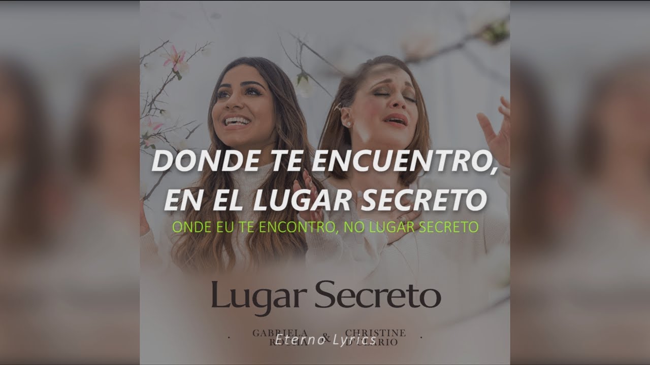 Gabriela Rocha y Christine D'Clario - Lugar Secreto (Letra ES-PT) - YouTube