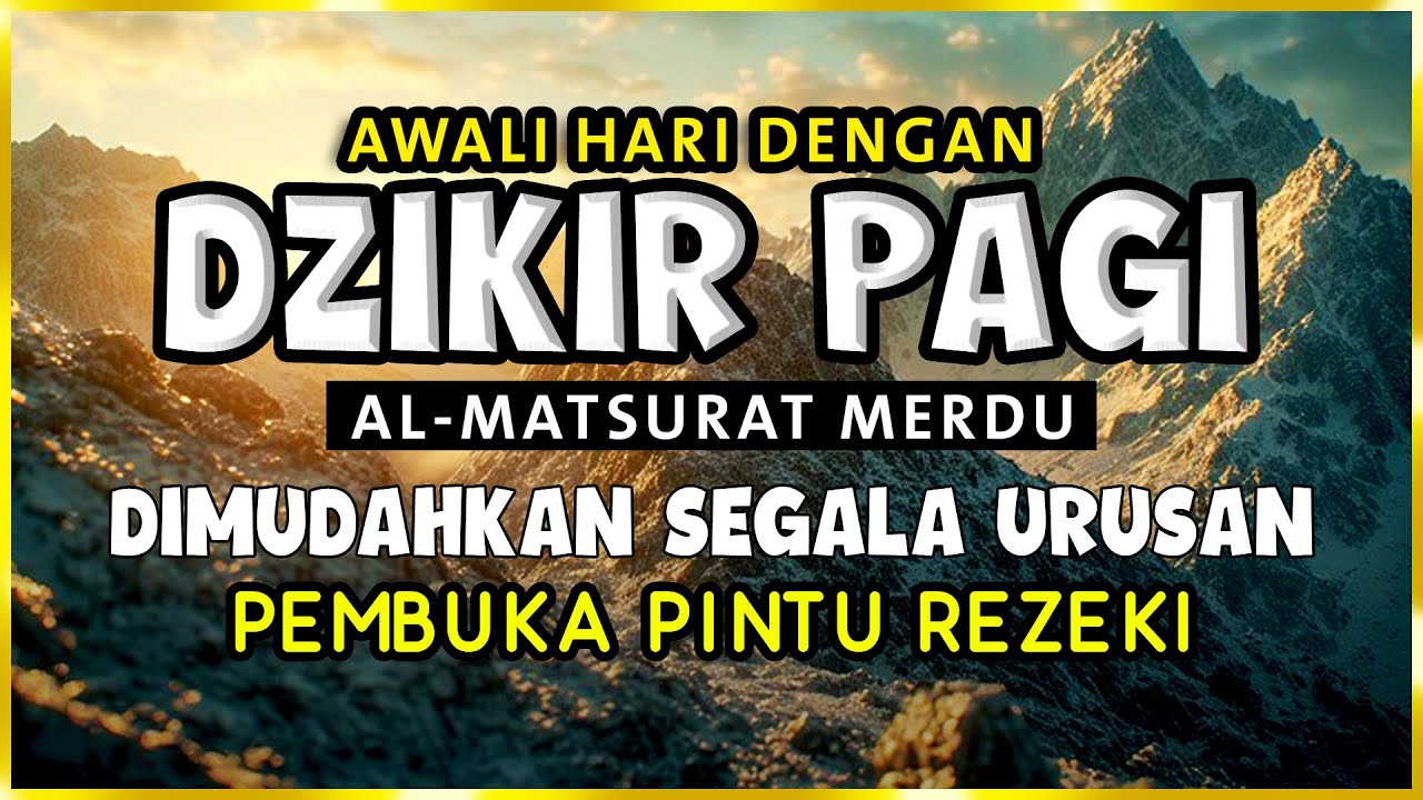 DZIKIR PAGI SESUAI SUNNAH RASUL | ZIKIR PEMBUKA PINTU REZEKI | Dzikir ...