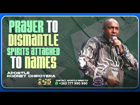 PRAYER TO DISMANTLE EVIL SPIRITS ATTACHED TO NAMES - APOSTLE RODNEY CHIPOYERA - YouTube
