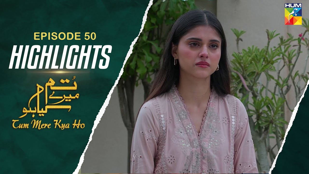 Tum Mere Kya Ho - Episode 50 - Highlights #adnanrazamir #ameemasaleem ...