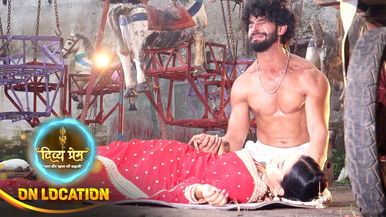 Divya Prem ON LOCATION | दिव्या को उठाकर लेकर गया प्रेम क्या बचा पाएगा ...