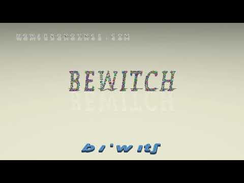 bewitch - pronunciation + Examples in sentences and phrases - YouTube