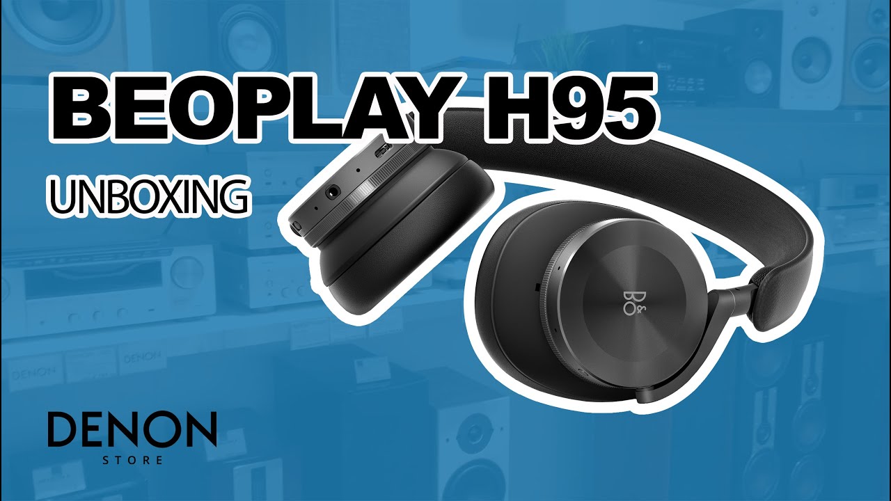 Bang & Olufsen H95 unboxing - YouTube
