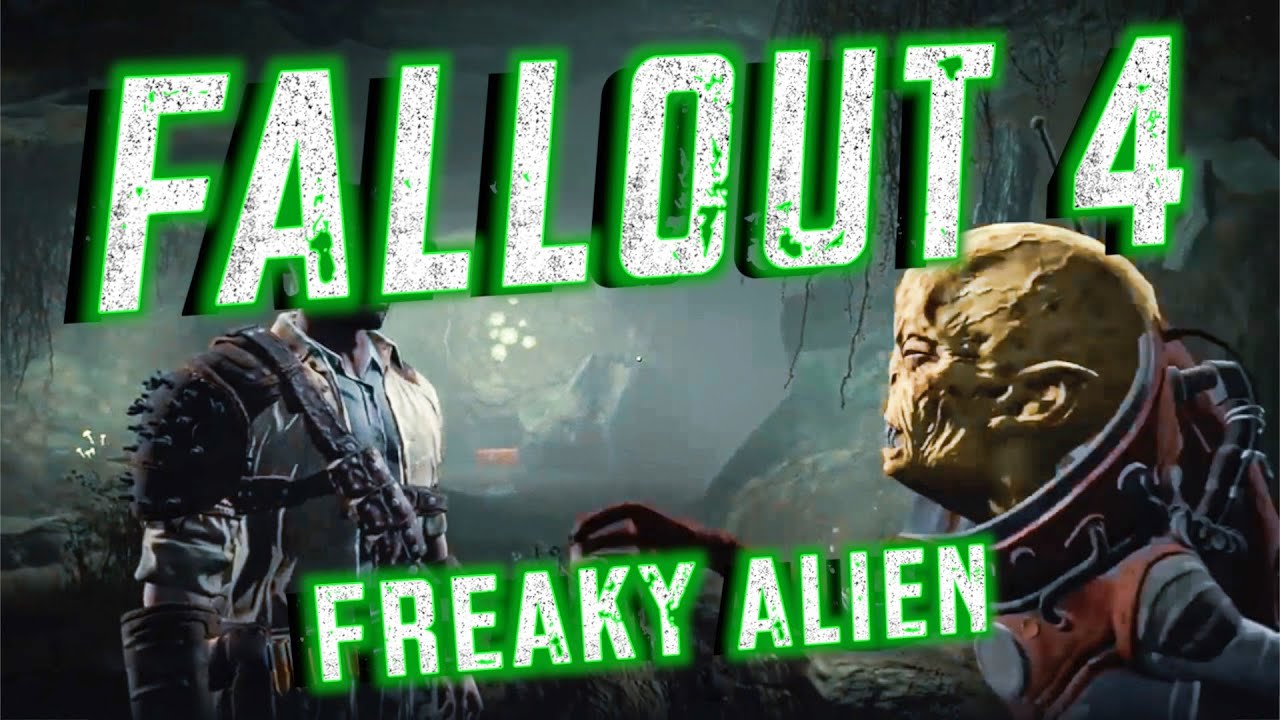 Fallout 4 - freaky alien - YouTube