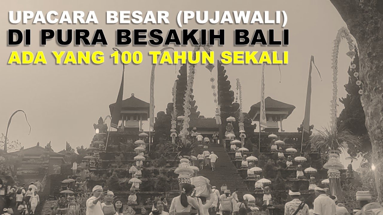 ADA YANG 100 TAHUN SEKALI, ini Upacara Besar Pura Besakih di Bali - YouTube