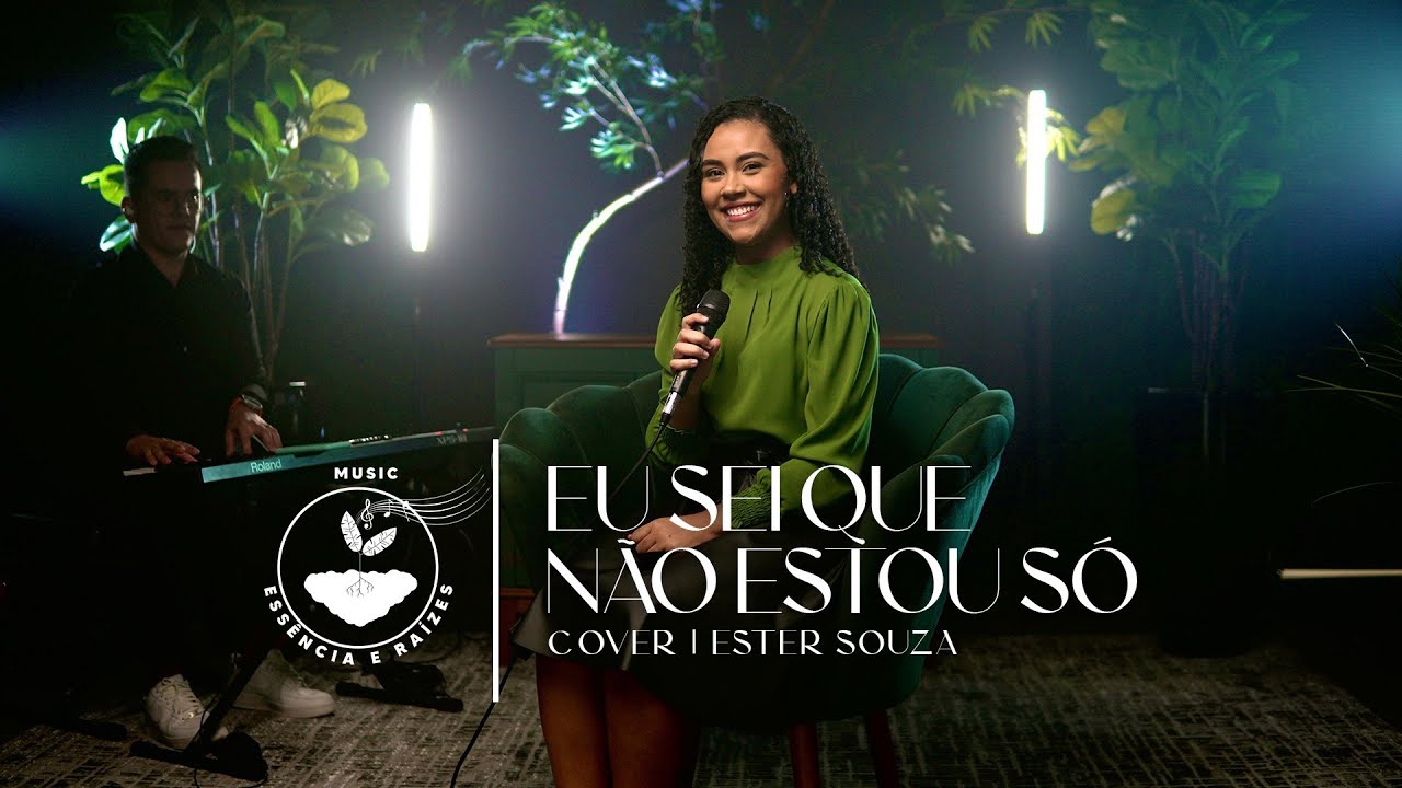 Ester Souza | Eu Sei Que Não Estou Só [Cover Bruna Karla] Essência e Raízes Music - YouTube