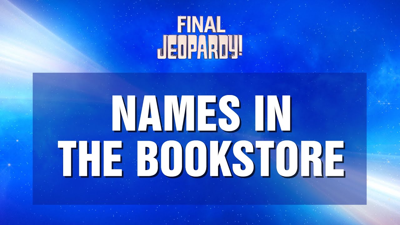 Names in the Bookstore | Final Jeopardy! | JEOPARDY! - YouTube