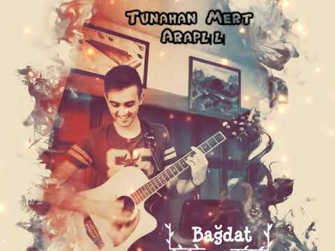 Bağdat - Tunahan Mert ARAPLILI ( Studio Versiyon ) Cover