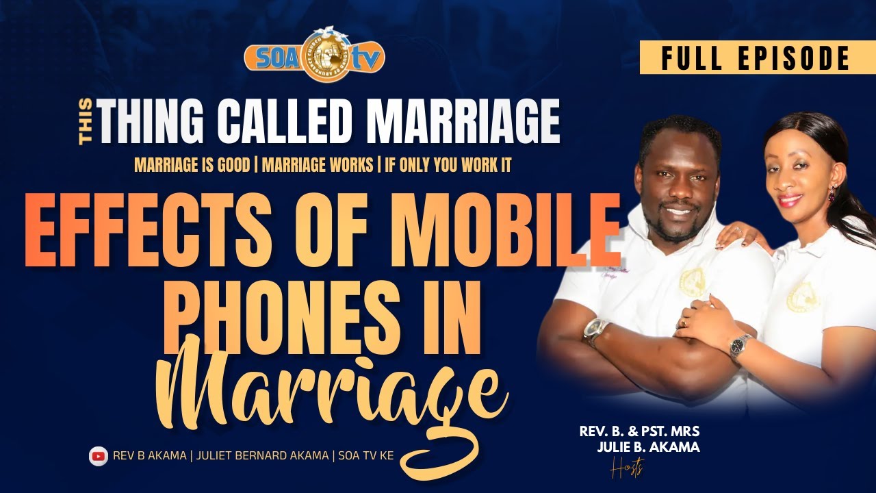 EFFECTS OF MOBILE PHONES IN MARRIAGE | THIS THING CALLED MARRIAGE | SOA ...