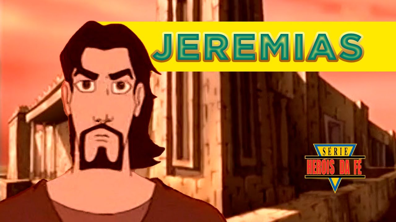 Heróis da Fé - A história de Jeremias - YouTube