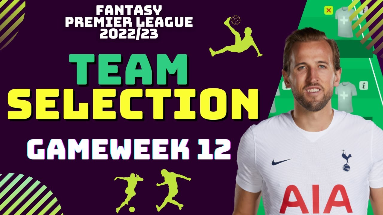 FPL TEAM SELECTION GAMEWEEK 12 | ONLY 10 PLAYERS !? | FANTASY PREMIER ...